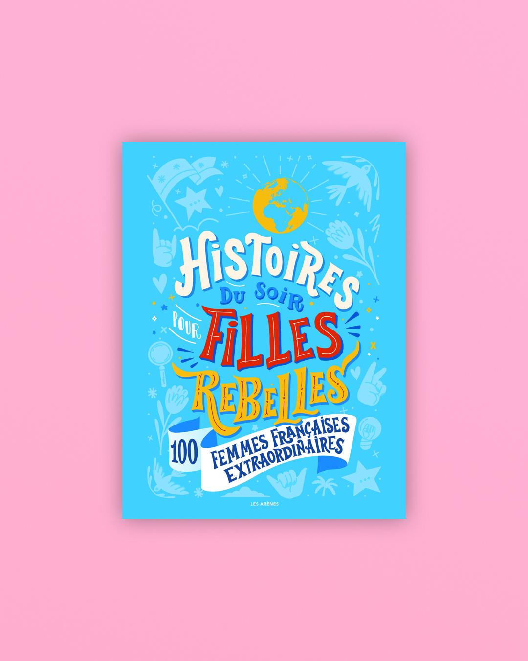 Histoires du soir pour filles rebelles - Francesca Cavallo, Elena ...