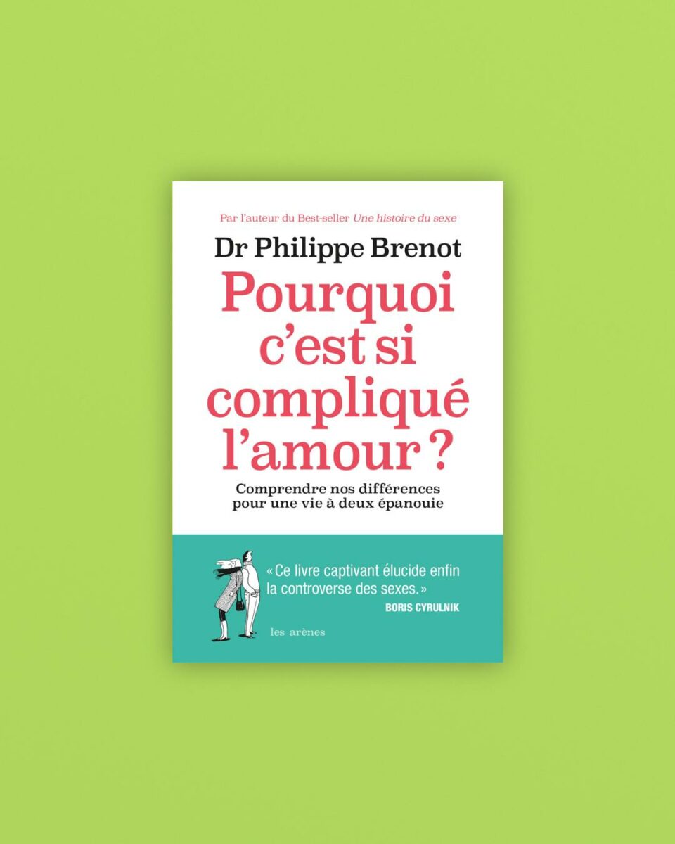Les Femmes Le Sexe Et Lamour Philippe Brenot Les Arènes