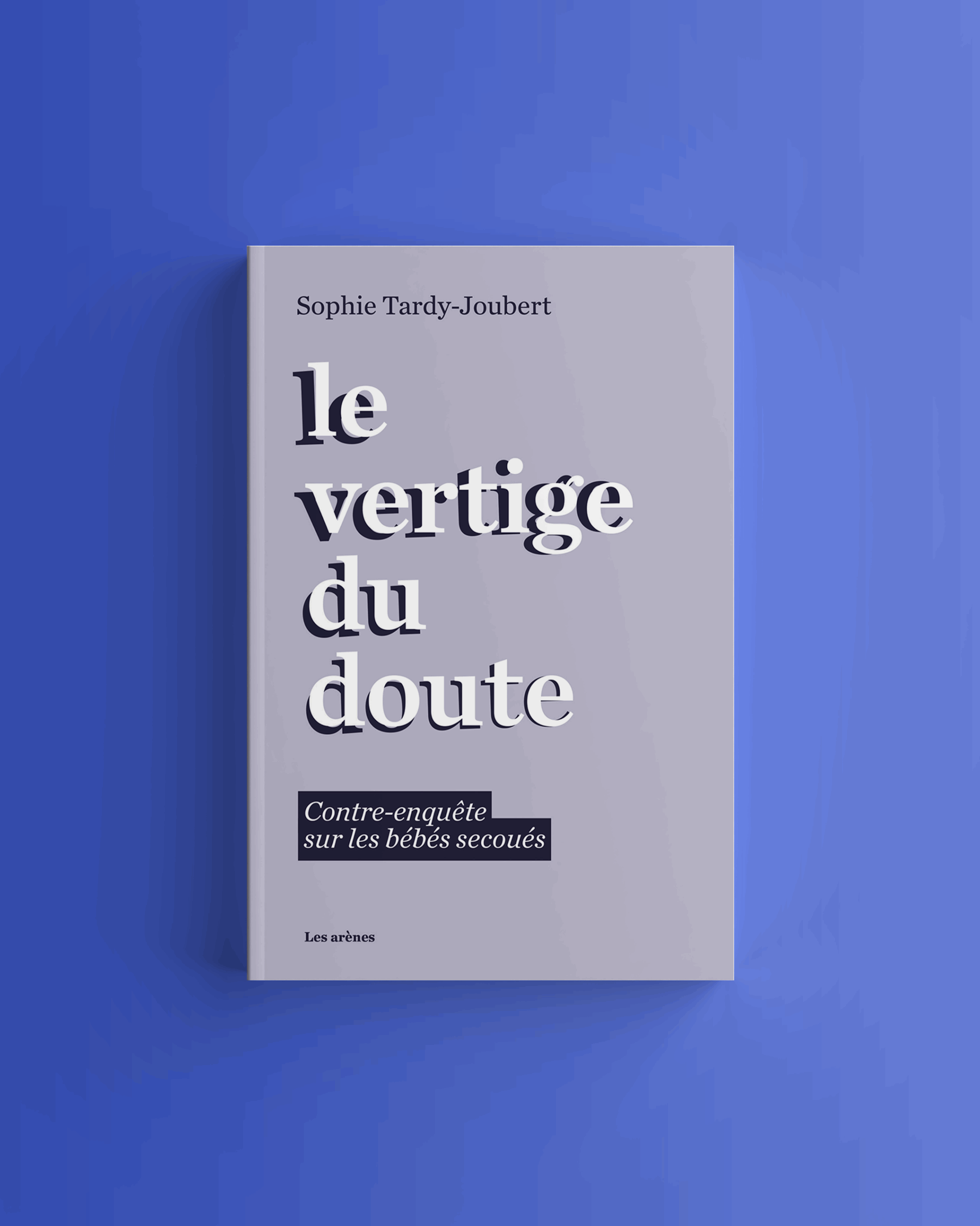 Le vertige du doute - Sophie Tardy-Joubert - Les Arènes